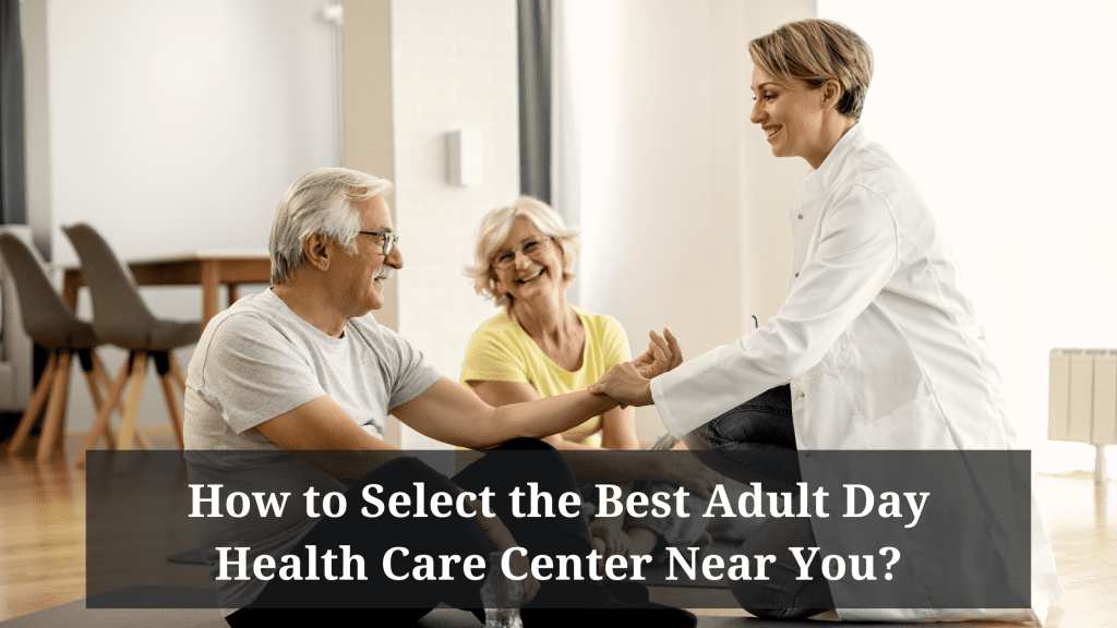 How Do I Choose the Best Adult Day Care Center? - Golden Years ADHC